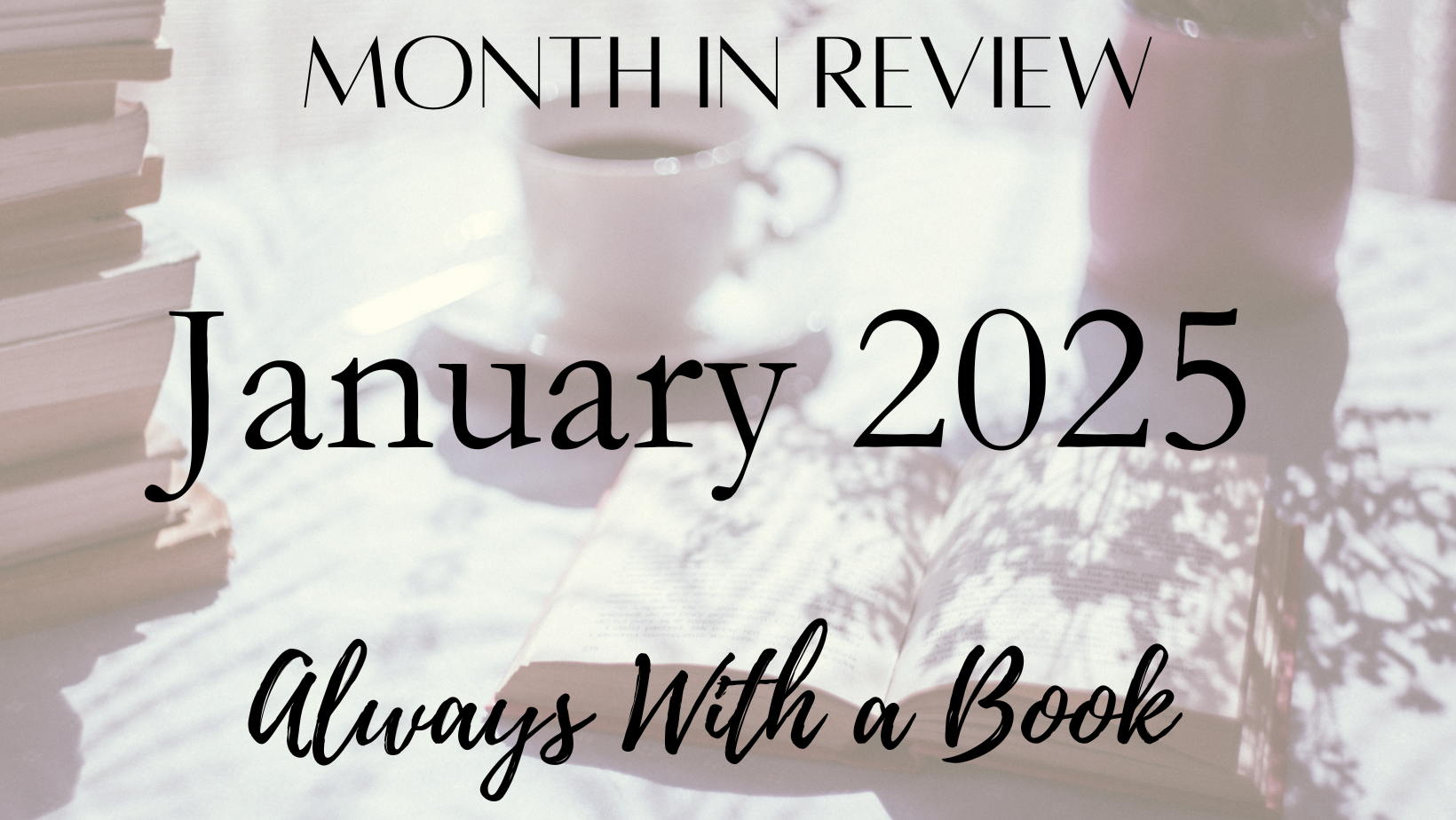 Month in Review: January 2025 #readingupdate #favoritereads – Always ...
